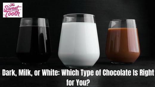Dark, Milk, or White – Which Type of Chocolate Is Right for You? — The ...